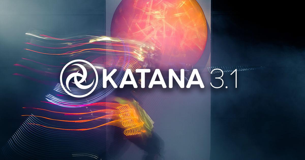 Katana 3.1 is out now | Foundry